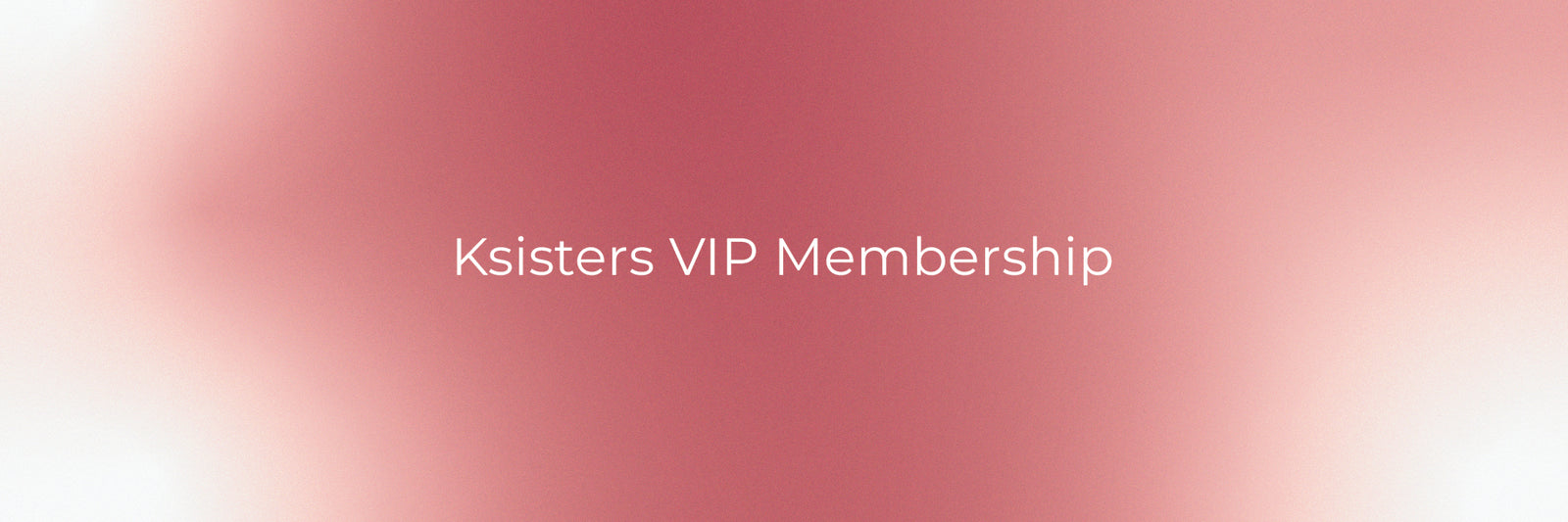 Ksisters VIP Membership